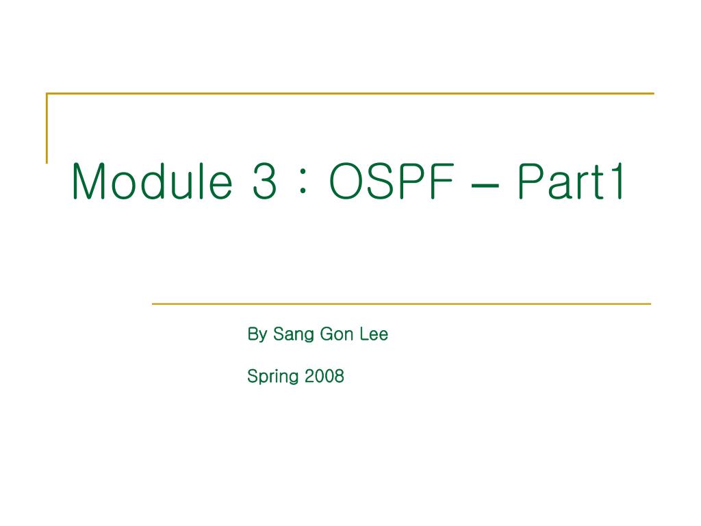 PPT - Module 3 : OSPF – Part1 PowerPoint Presentation, free download ...