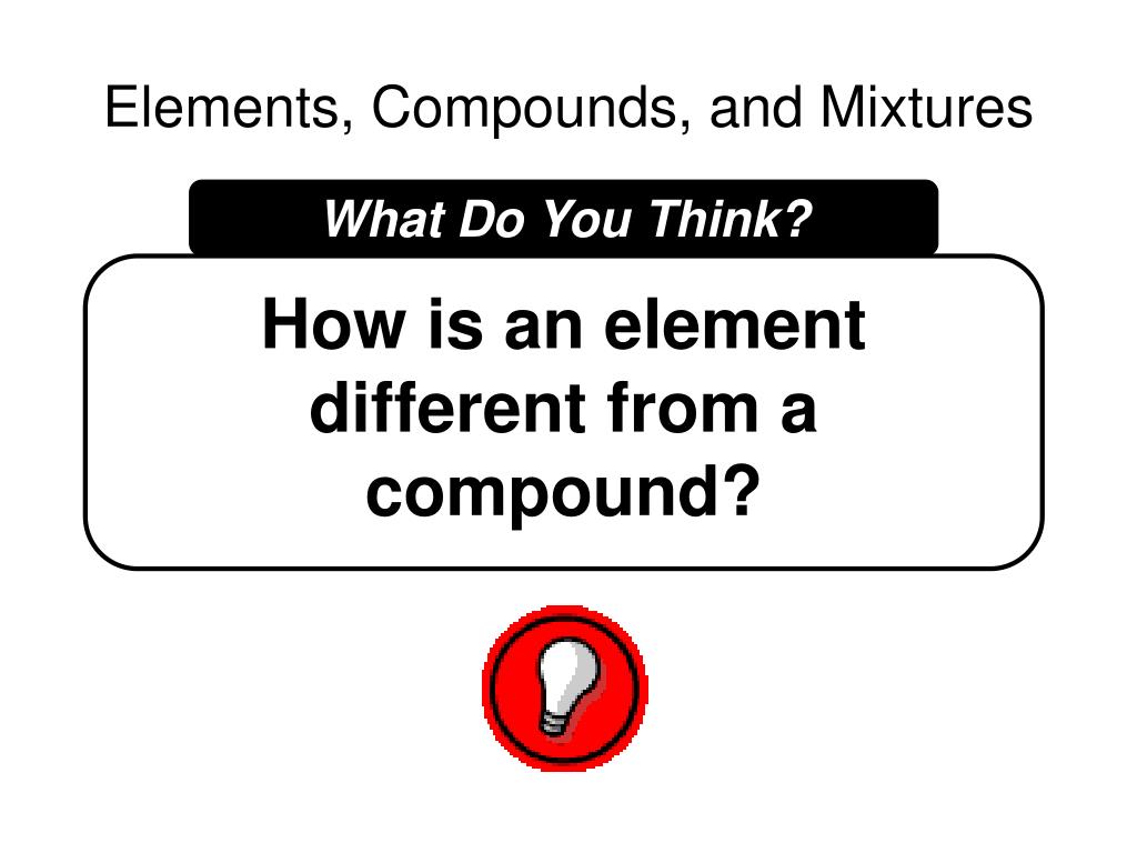 PPT - Elements, Compounds, and Mixtures PowerPoint Presentation, free ...