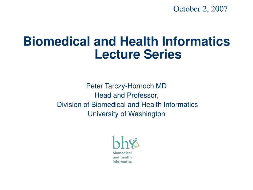 PPT - Biomedical and Health Informatics Lecture Series PowerPoint ...