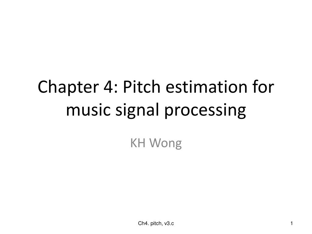 PPT - Chapter 4: Pitch estimation for music signal processing ...