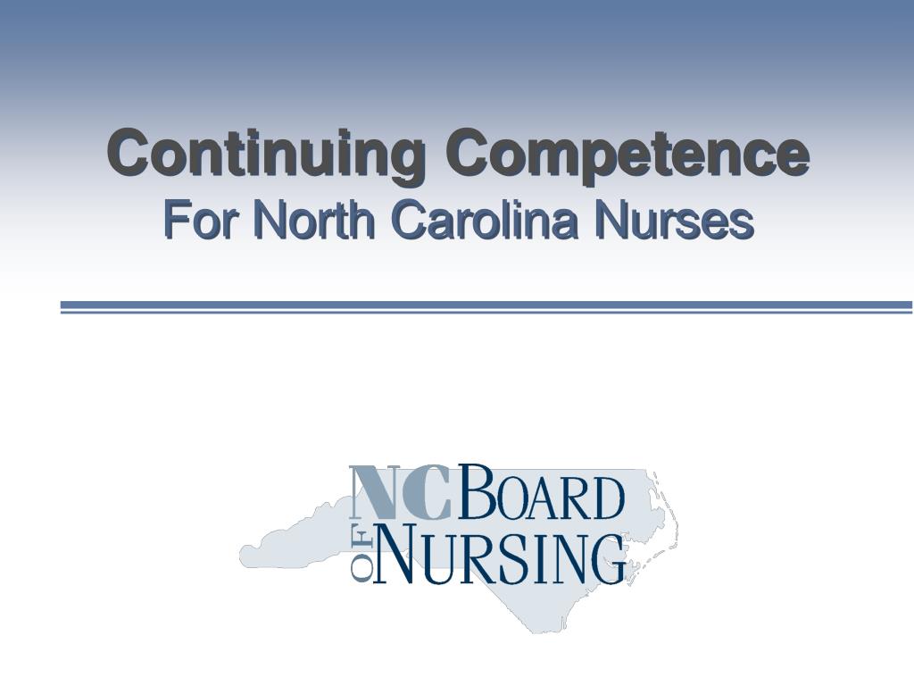 PPT - Continuing Competence For North Carolina Nurses PowerPoint ...