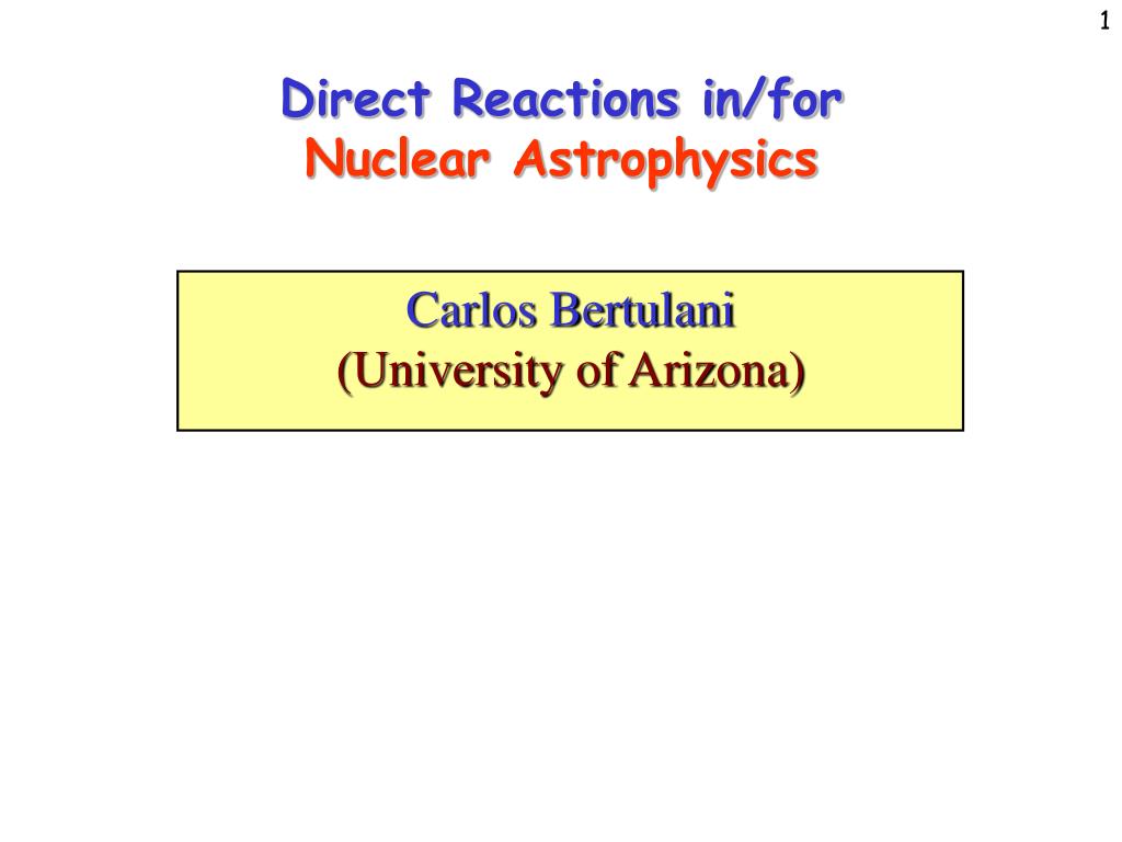 PPT - Direct Reactions in/for Nuclear Astrophysics PowerPoint ...