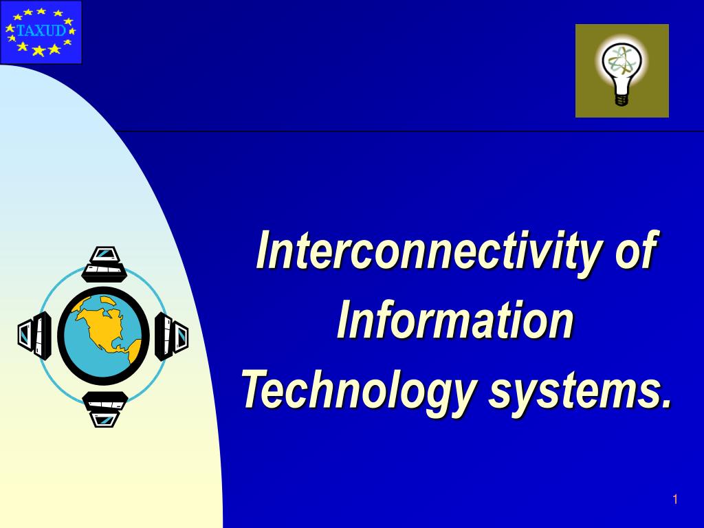 PPT - Interconnectivity of Information Technology systems. PowerPoint ...