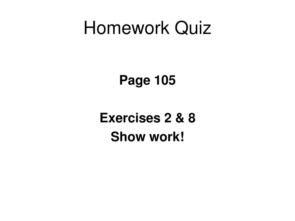 PPT - Homework Quiz PowerPoint Presentation, free download - ID:4415510