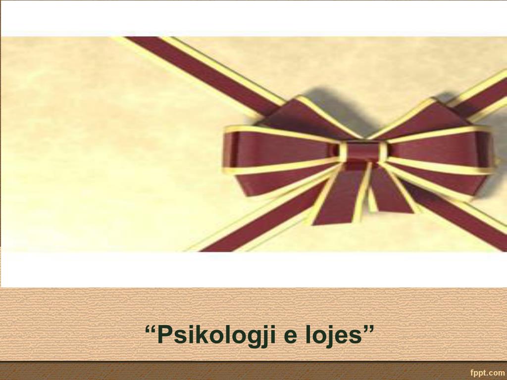 PPT - “Psikologji e lojes” PowerPoint Presentation, free download - ID ...