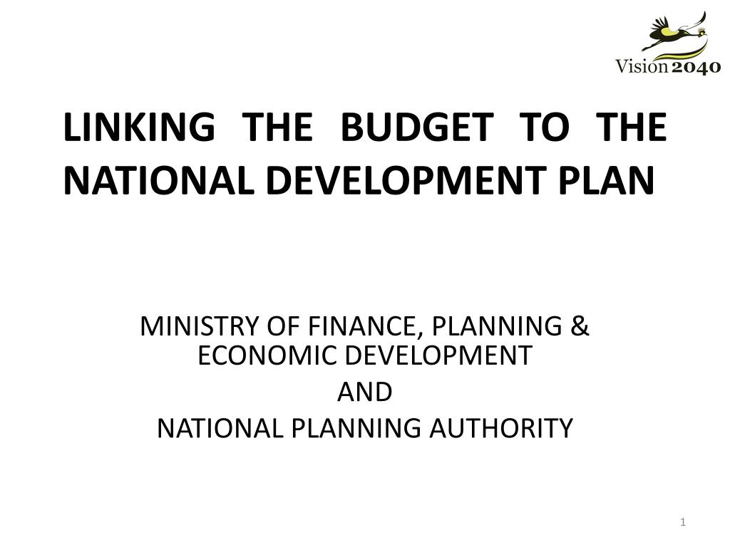 PPT - LINKING THE BUDGET TO THE NATIONAL DEVELOPMENT PLAN PowerPoint ...