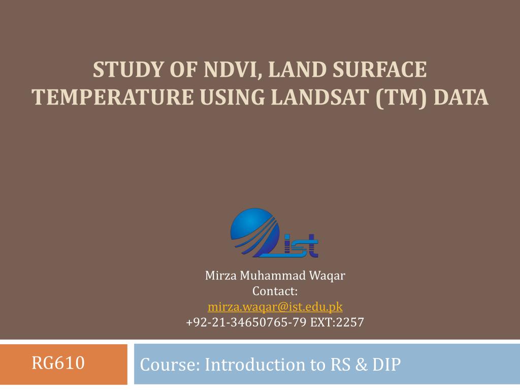 PPT - Study of NDVI, Land Surface Temperature using Landsat (TM) Data ...
