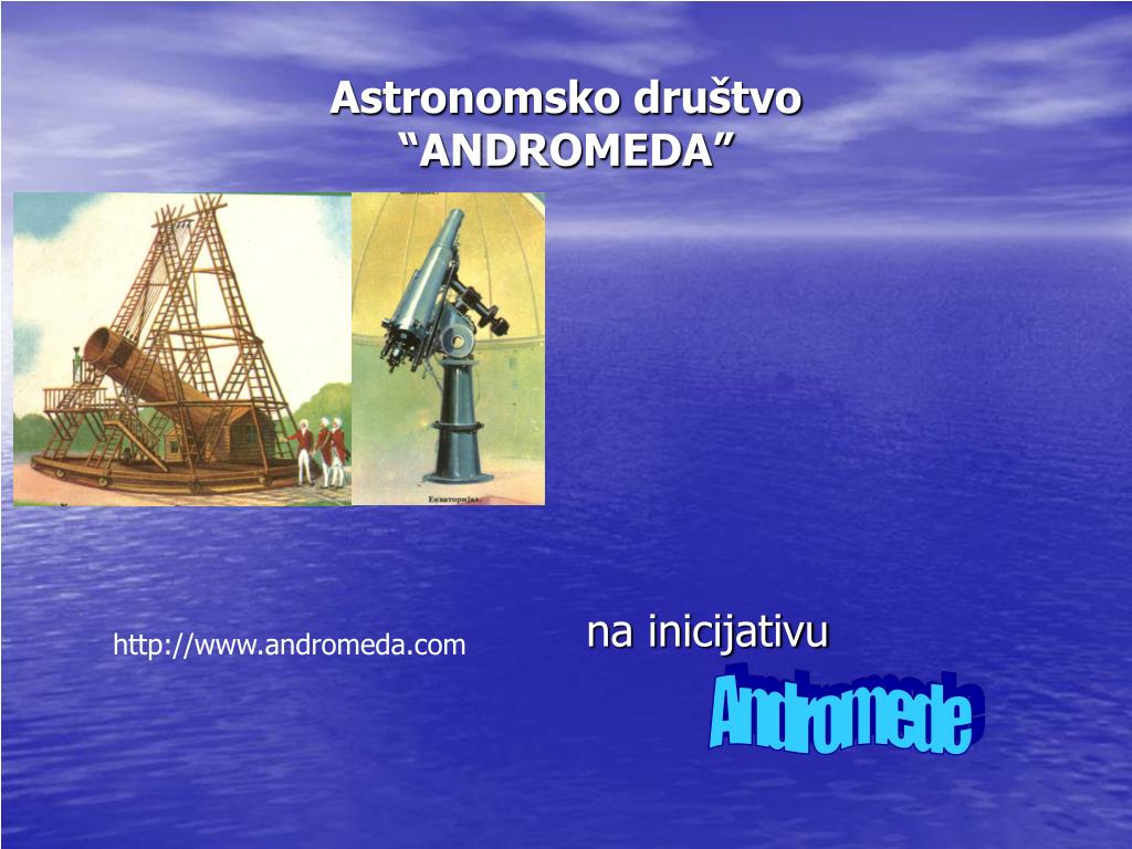 PPT - Astronomsko dru štvo “ANDROMEDA” PowerPoint Presentation, free download - ID:4418291