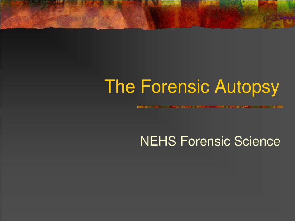 PPT - The Forensic Autopsy PowerPoint Presentation, free download - ID ...