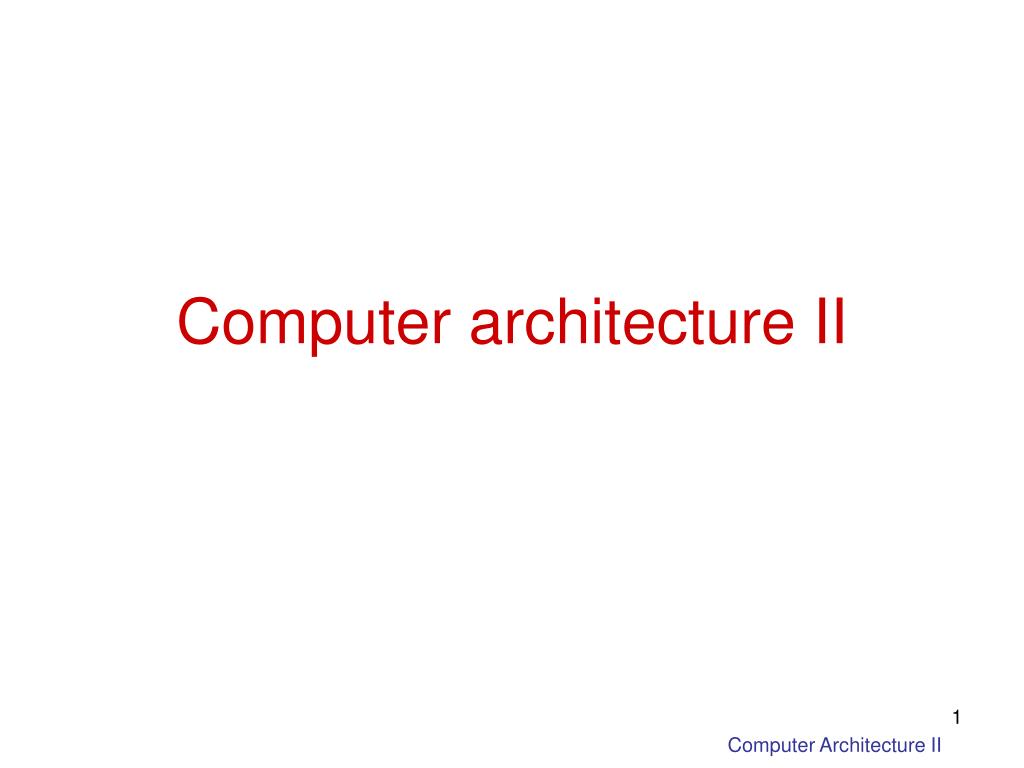 PPT - Computer architecture II PowerPoint Presentation, free download ...