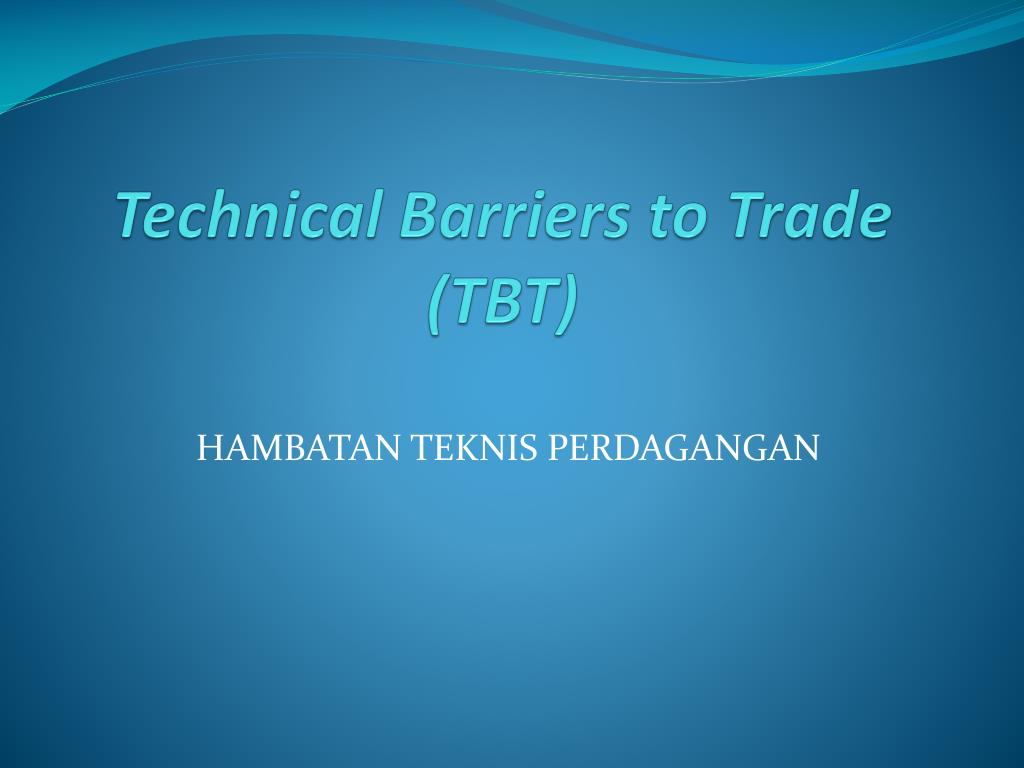 PPT - Technical Barriers to Trade (TBT) PowerPoint Presentation, free ...