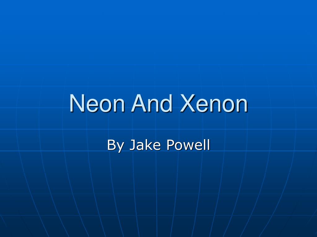 PPT - Neon And Xenon PowerPoint Presentation, free download - ID:4423576