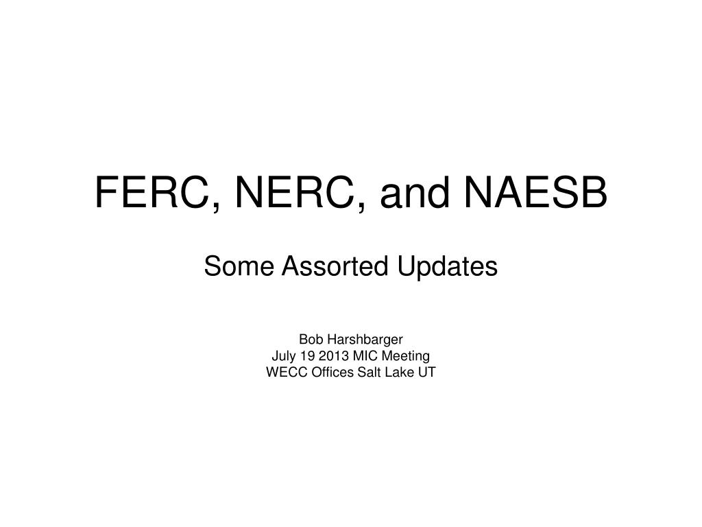 PPT - FERC, NERC, and NAESB PowerPoint Presentation, free download - ID ...