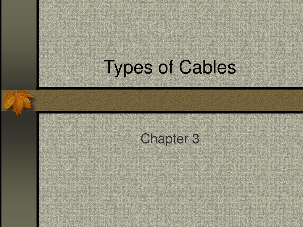 PPT - Types of Cables PowerPoint Presentation, free download - ID:4424323