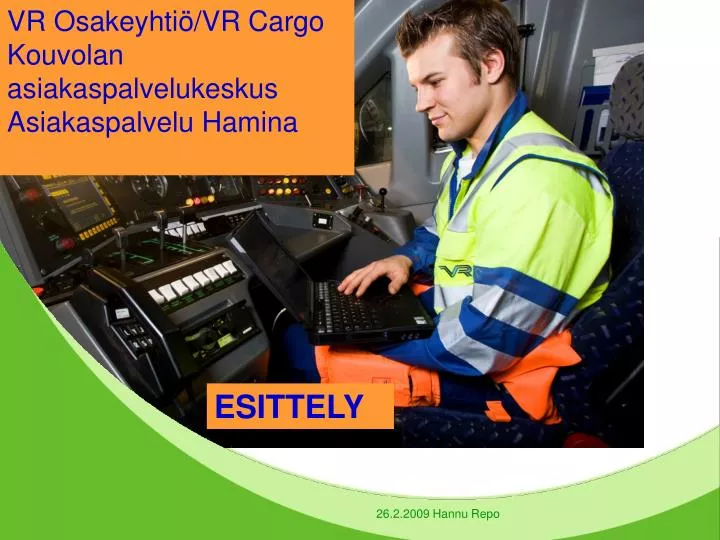 PPT VR Osakeyhti VR Cargo Kouvolan Asiakaspalvelukeskus PPT VR Osakeyhti VR Cargo Kouvolan Asiakaspalvelukeskus