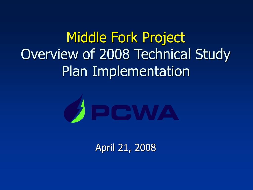 PPT - Middle Fork Project Overview of 2008 Technical Study Plan ...