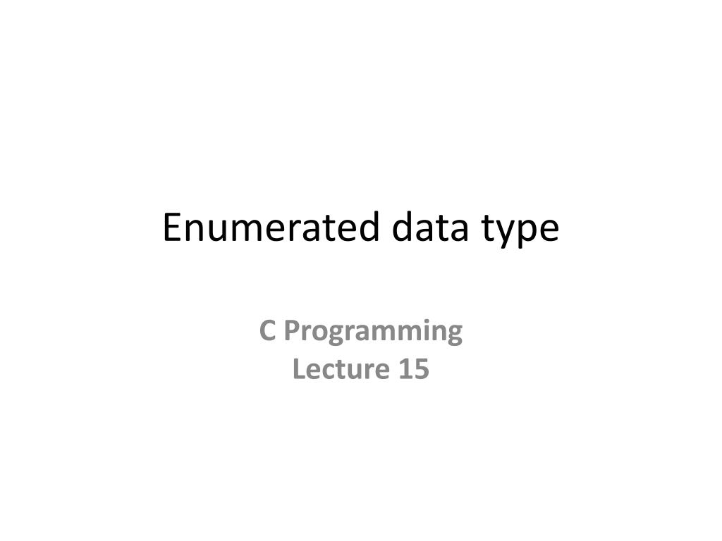 PPT - Enumerated data type PowerPoint Presentation, free download - ID ...