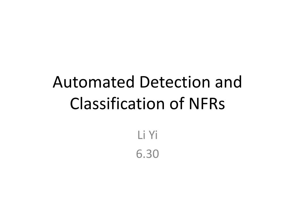 PPT - Automated Detection & Classification of NFRs in Requirements ...