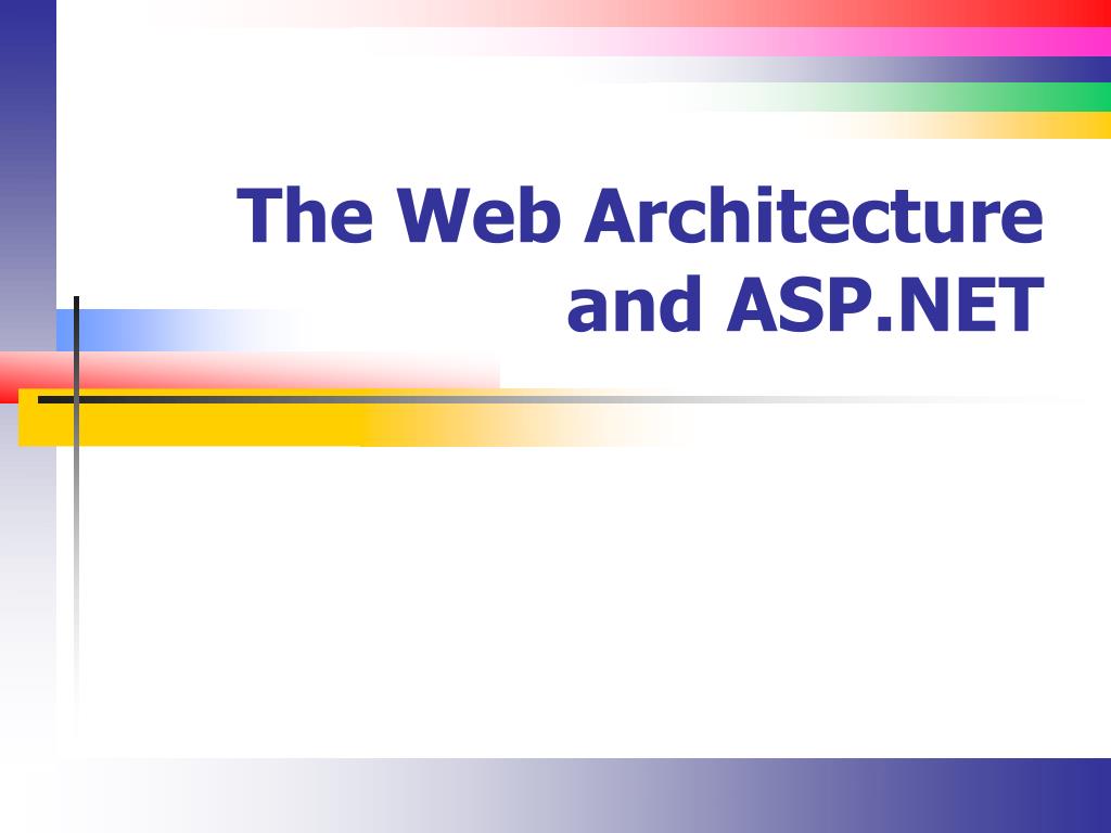 PPT - The Web Architecture and ASP.NET PowerPoint Presentation, free ...