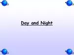 PPT - Day and Night PowerPoint Presentation, free download - ID:4862473