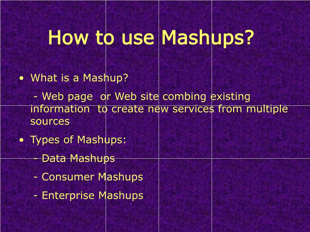 PPT - How to use Mashups? PowerPoint Presentation, free download - ID ...