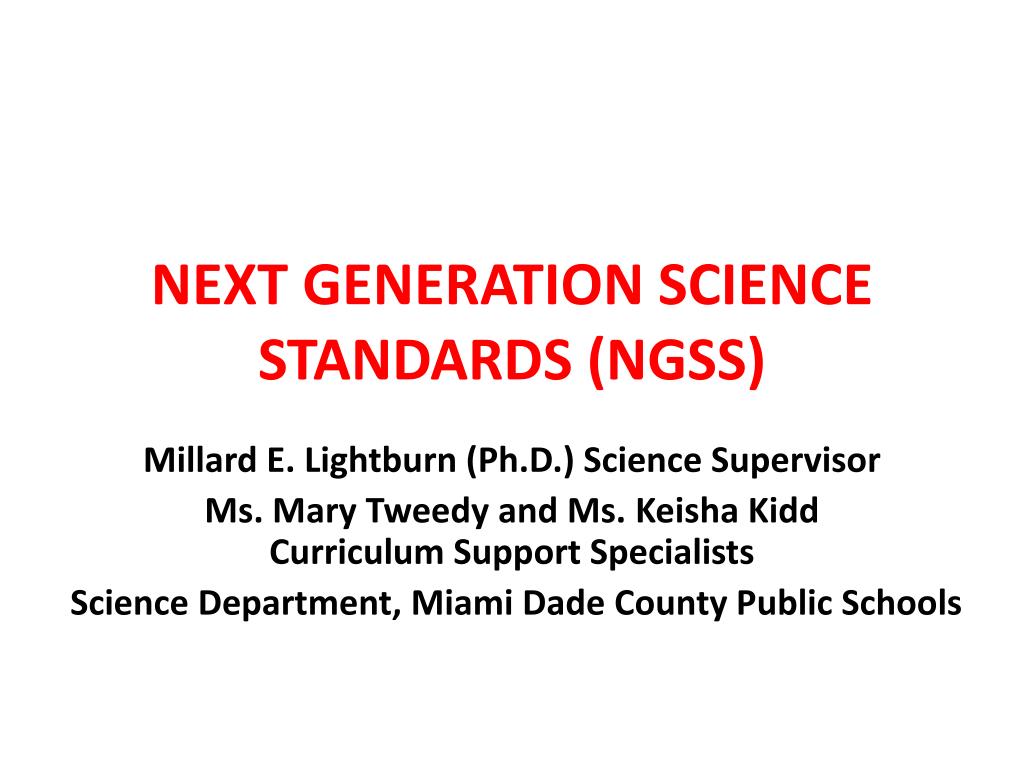PPT - NEXT GENERATION SCIENCE STANDARDS (NGSS) PowerPoint Presentation ...