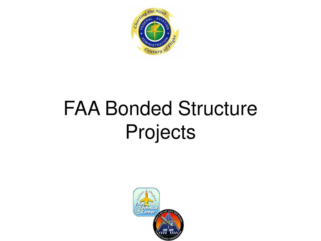 PPT - FAA Bonded Structure Projects PowerPoint Presentation, free ...