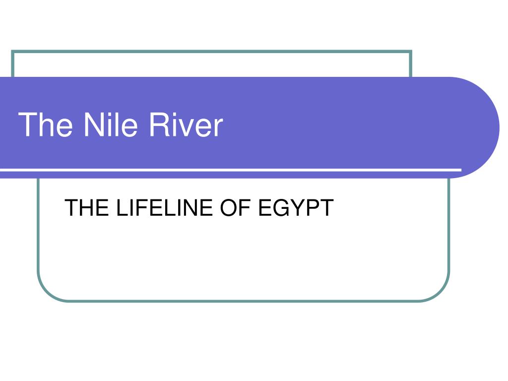 PPT - The Nile River PowerPoint Presentation, free download - ID:4437977