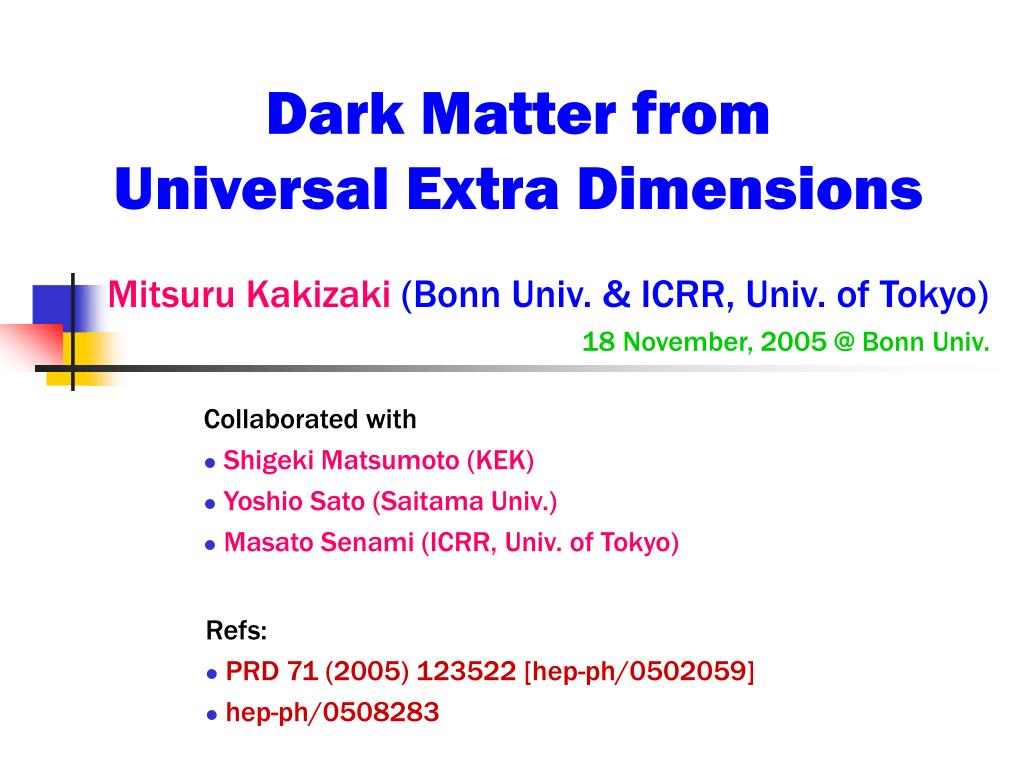 PPT - Dark Matter from Universal Extra Dimensions PowerPoint ...