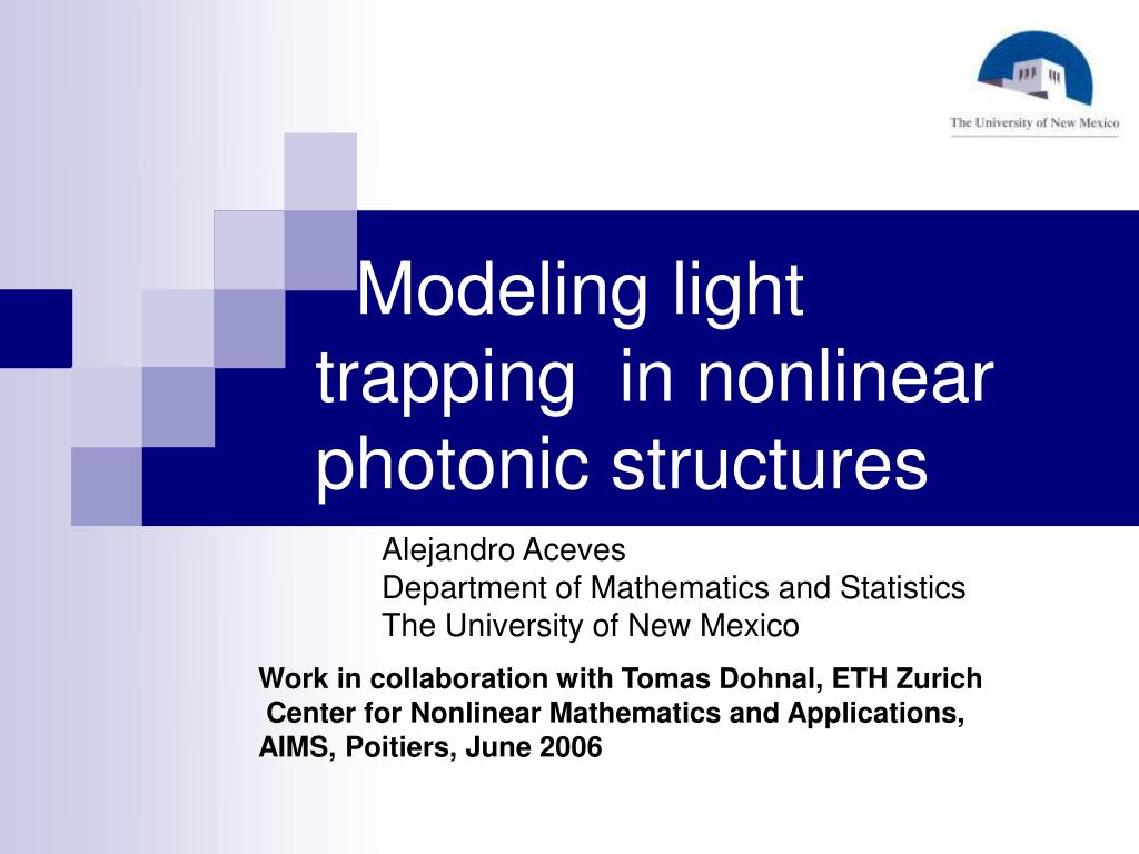 PPT - Modeling light trapping in nonlinear photonic structures PowerPoint Presentation - ID:4443903