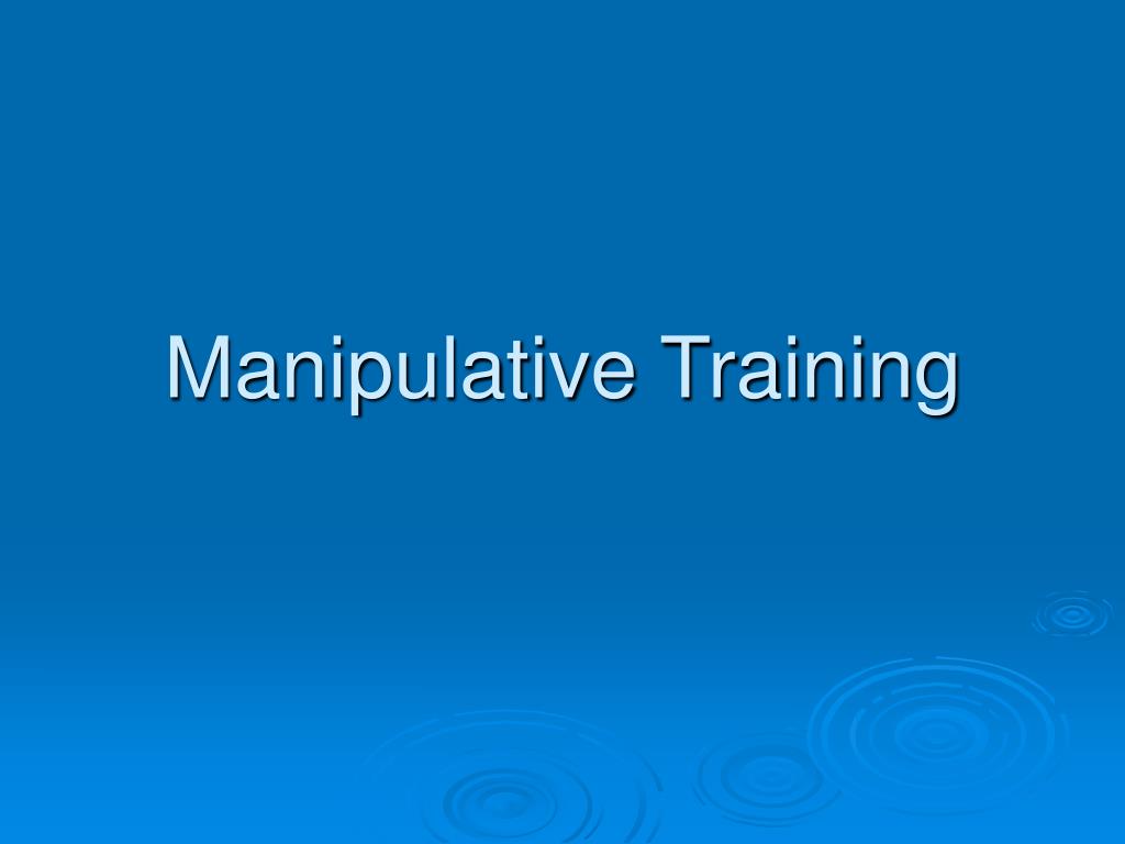 PPT - Manipulative Training PowerPoint Presentation, free download - ID ...