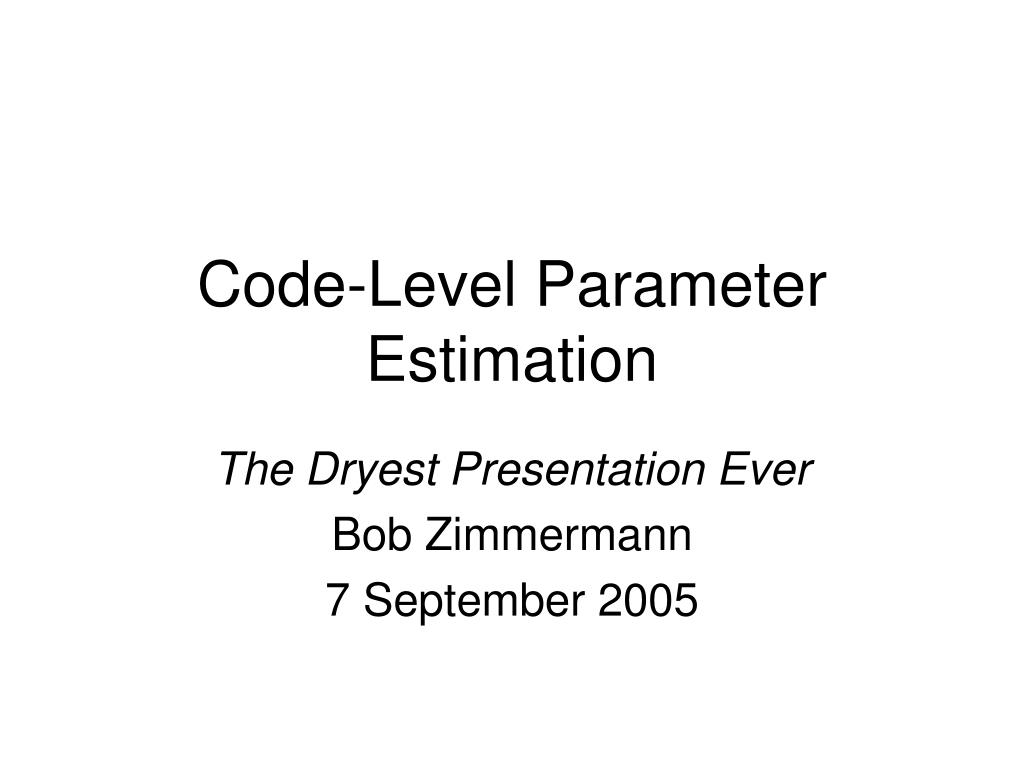 PPT - Code-Level Parameter Estimation PowerPoint Presentation, free ...