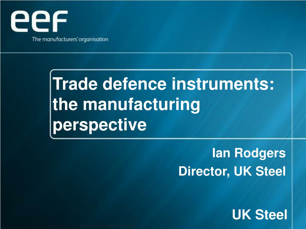 PPT - Trade defence instruments: the manufacturing perspective ...