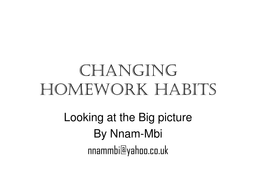 PPT - Changing Homework habits PowerPoint Presentation, free download ...