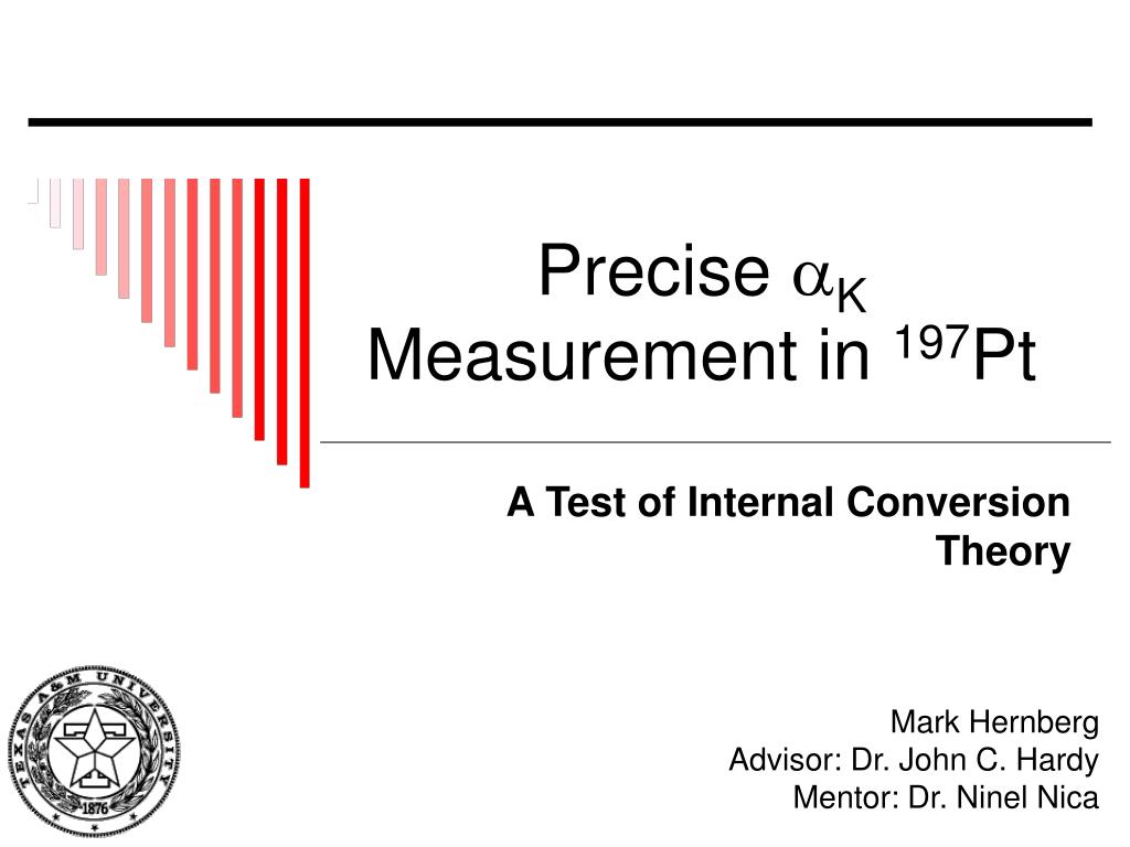 PPT - Precise a K Measurement in 197 Pt PowerPoint Presentation, free ...