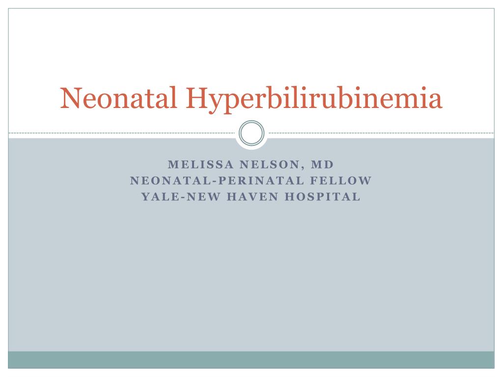 PPT - Neonatal Hyperbilirubinemia PowerPoint Presentation, free ...