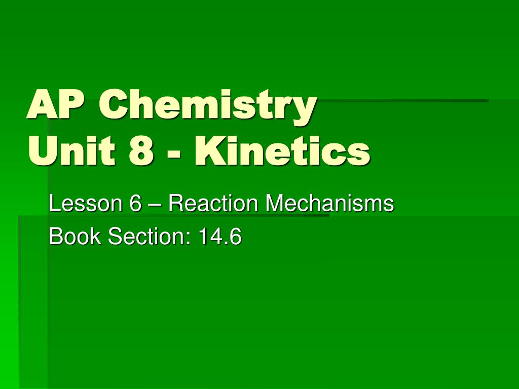 PPT - AP Chemistry Unit 8 - Kinetics PowerPoint Presentation, free ...