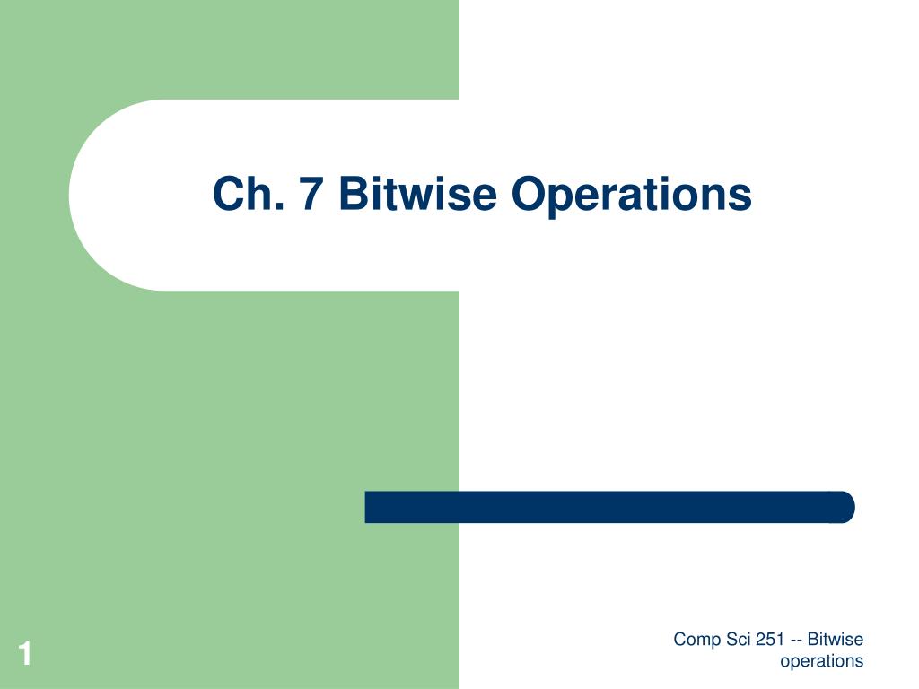 PPT - Ch. 7 Bitwise Operations PowerPoint Presentation, free download ...