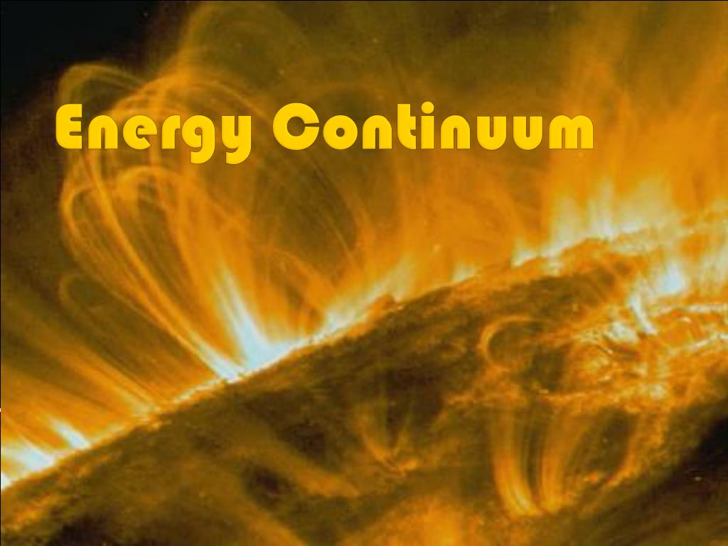PPT - Energy Continuum PowerPoint Presentation, free download - ID:4453244