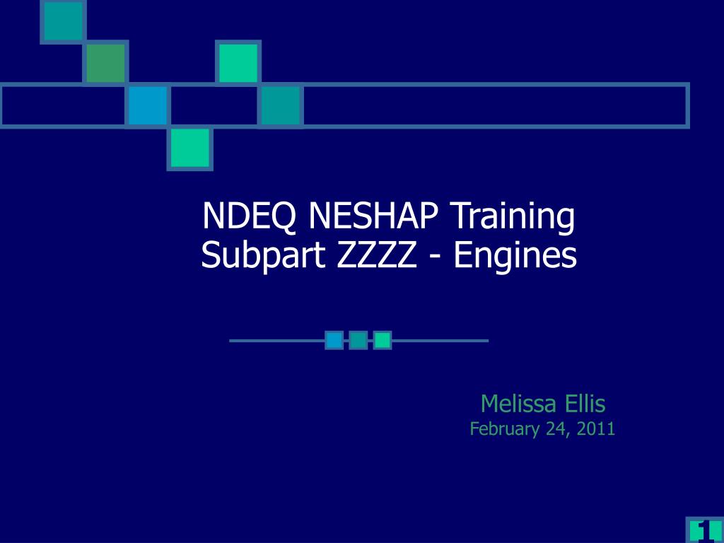 PPT - NDEQ NESHAP Training Subpart ZZZZ - Engines PowerPoint ...