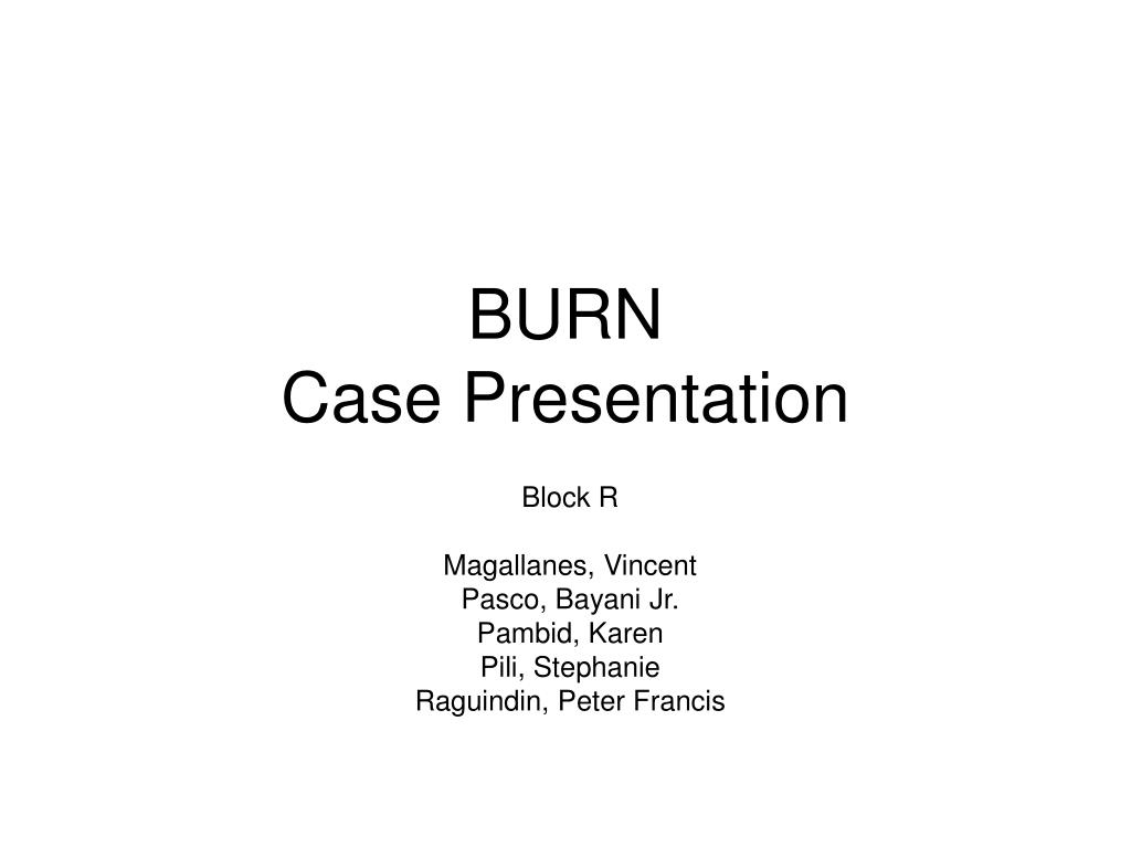 PPT - BURN Case Presentation PowerPoint Presentation, free download ...