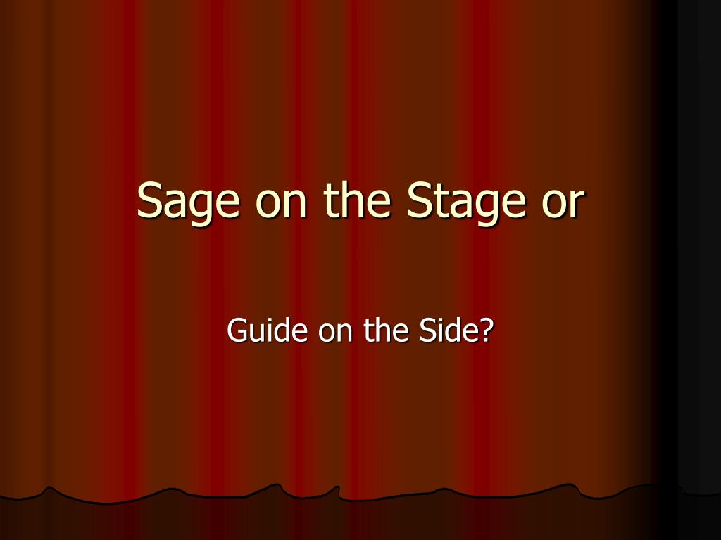 PPT - Sage on the Stage or PowerPoint Presentation, free download - ID ...