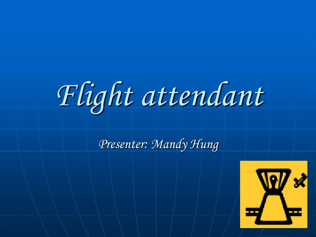 PPT - Flight attendant PowerPoint Presentation, free download - ID:4467423