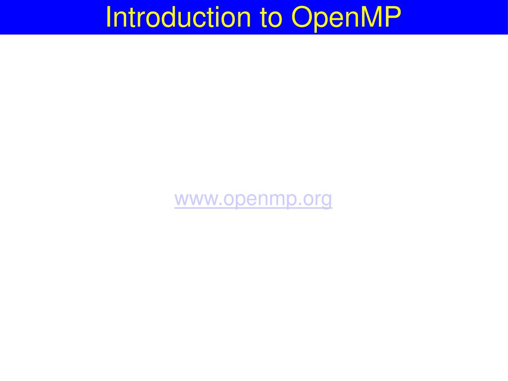 PPT - Introduction to OpenMP PowerPoint Presentation, free download - ID:4467669