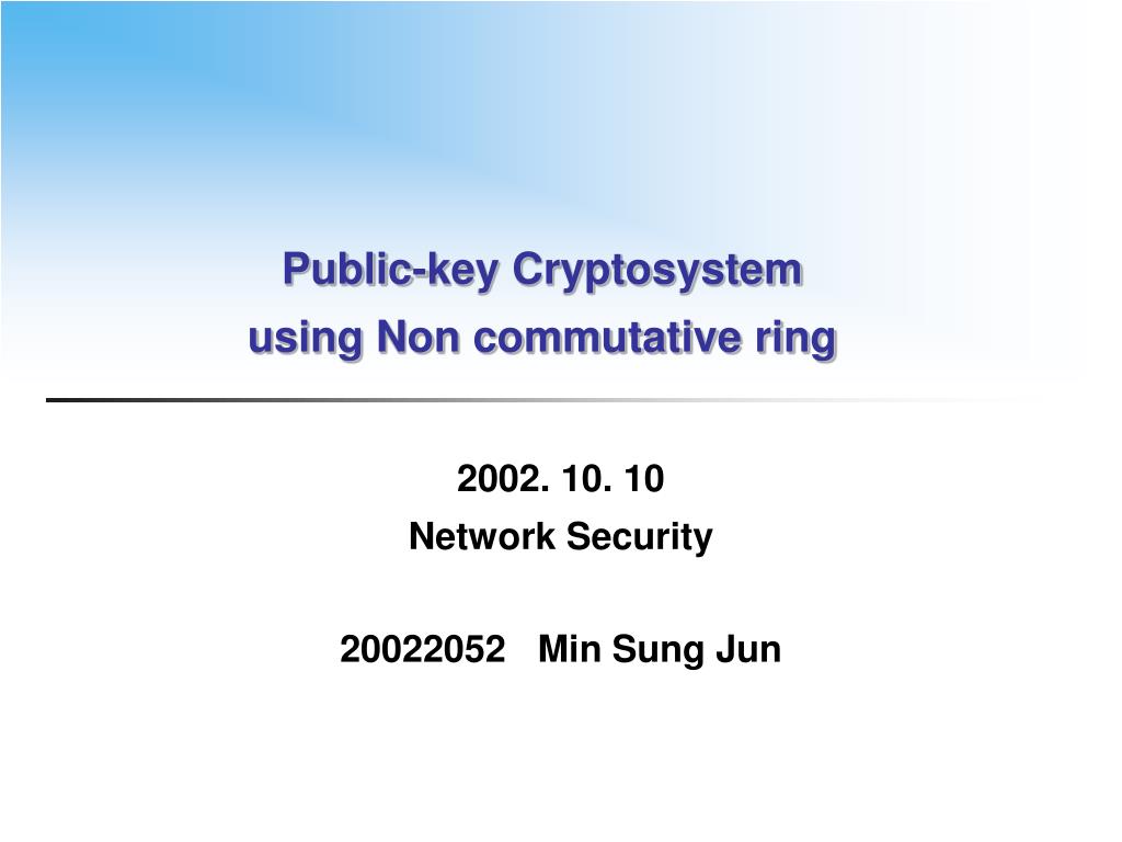 PPT - Public-key Cryptosystem using Non commutative ring PowerPoint ...
