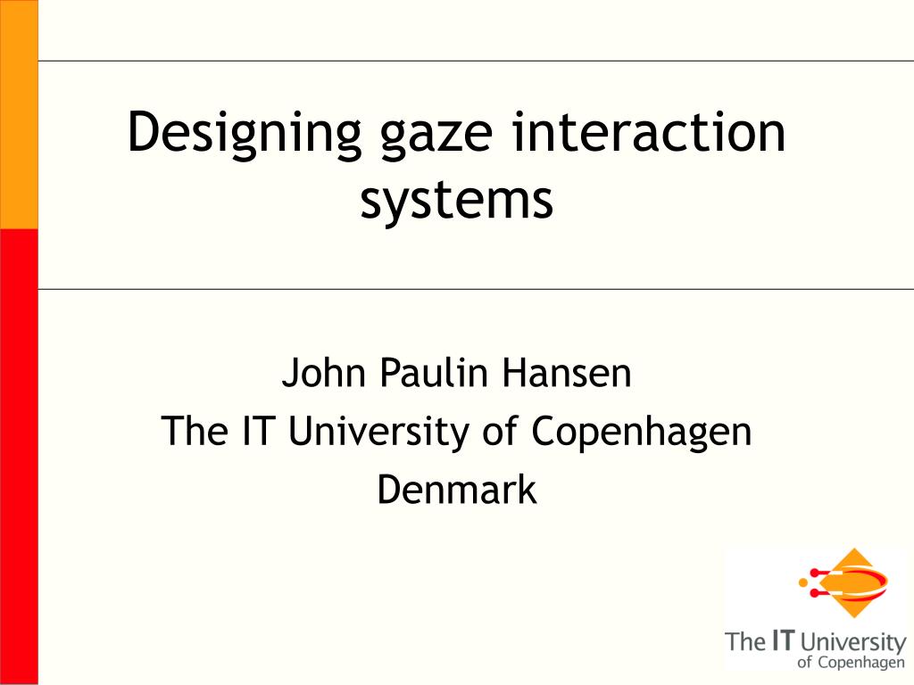 PPT - Designing gaze interaction systems PowerPoint Presentation, free ...