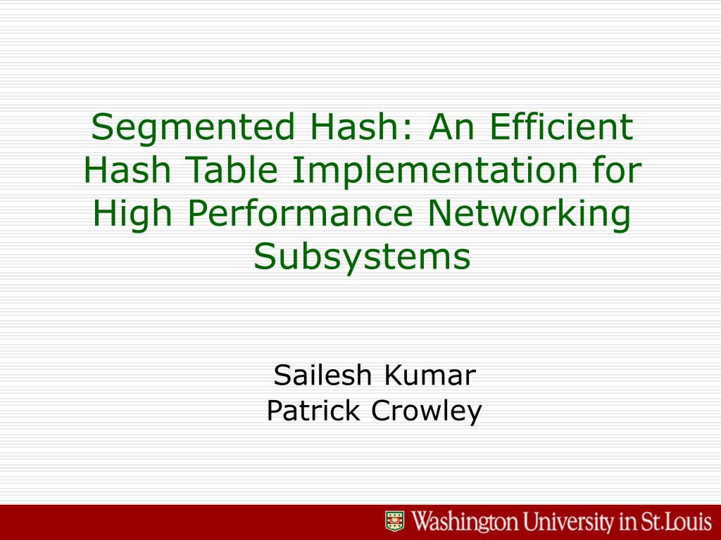 Ppt Segmented Hash An Efficient Hash Table Implementation For High Performance Networking