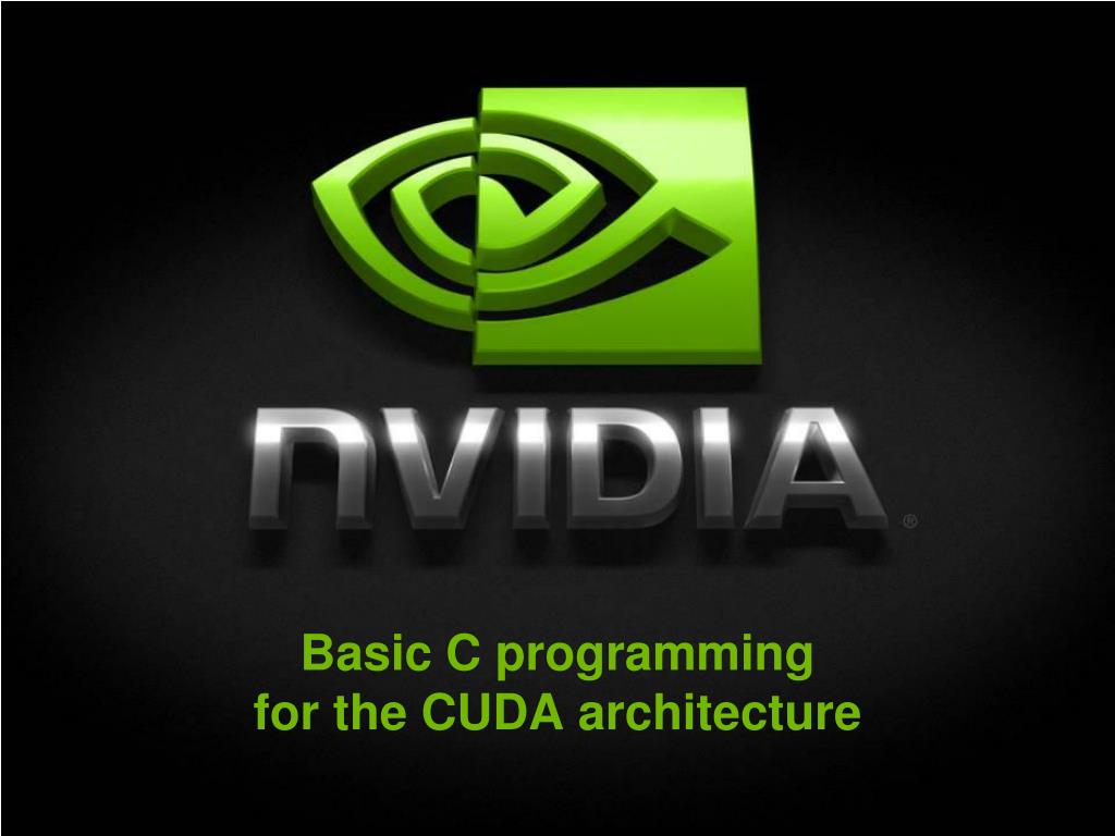 PPT - Basic C programming for the CUDA architecture PowerPoint ...