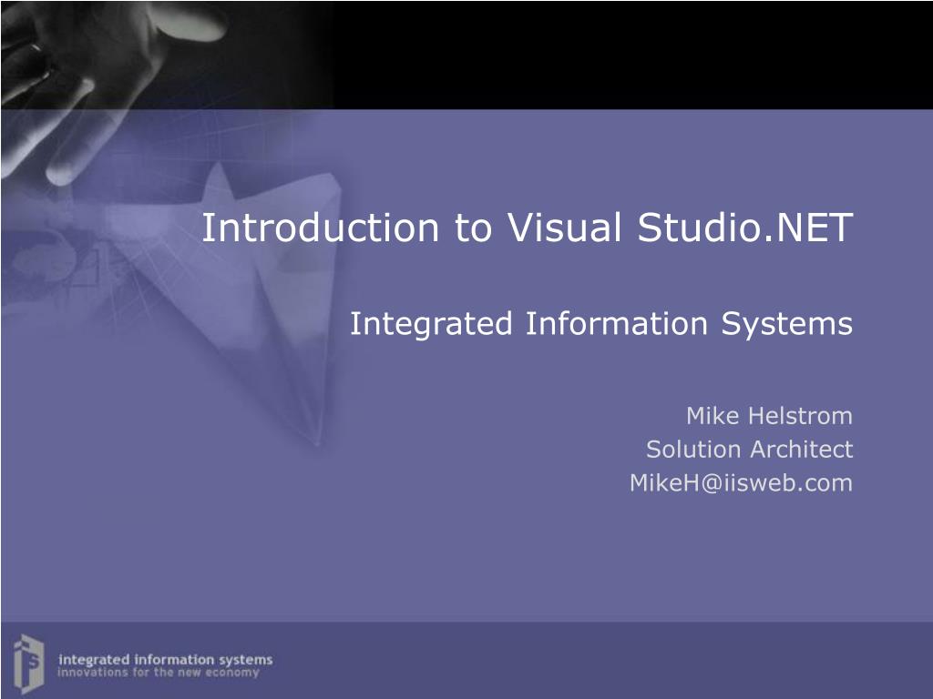 PPT - Introduction to Visual Studio.NET Integrated Information Systems ...