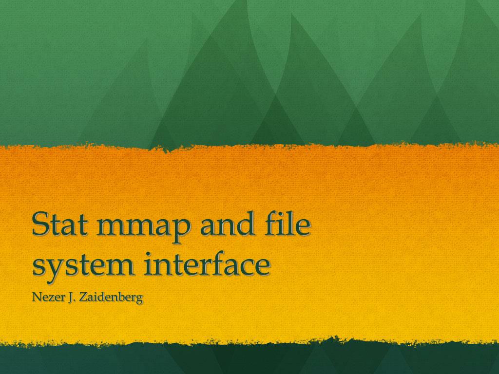 PPT - Stat mmap and file system interface PowerPoint Presentation, free ...